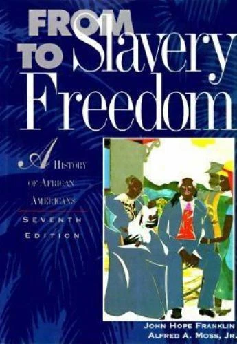 FROM SLAVERY TO Freedom: A History of African-Americans (7th Edition ...
