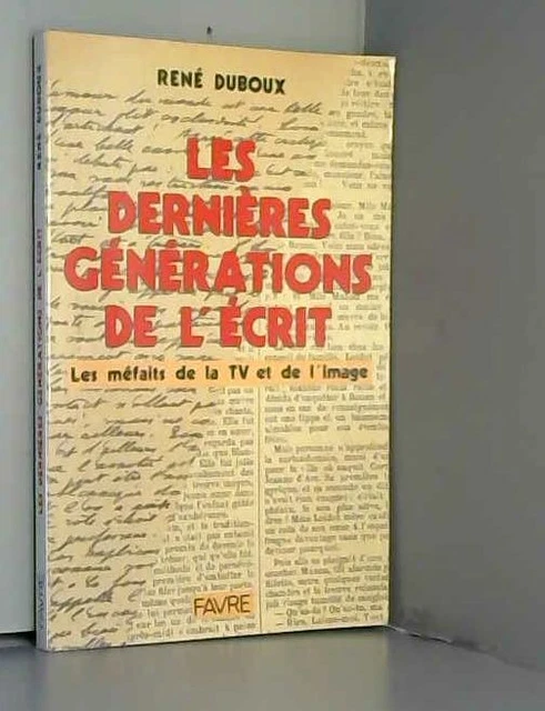 LES DERNIÈRES GÉNÉRATIONS de l'écrit. Les méfaits de la TV et de l ...
