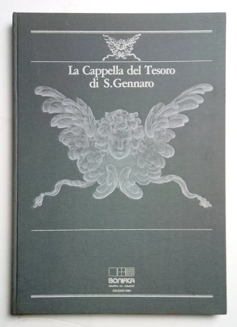 LA CAPPELLA DEL Tesoro di S. Gennaro Bonifica Gruppo Iri Italstat 1989 ...