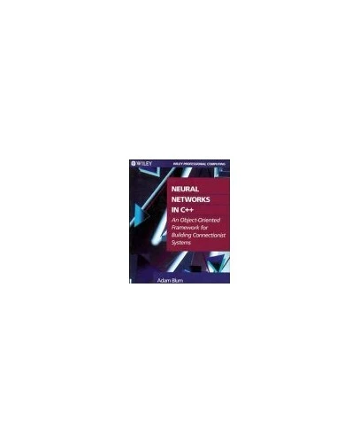 Neural Networks In C An Object Oriented Framework By Blum Adam