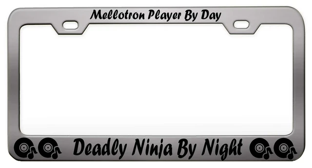MELLOTRON PLAYER BY DAY DEADLY NINJA BY NIGHT License Plate Frame U6 ...