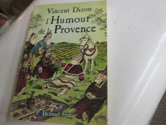 L'HUMOUR DE LA PROVENCE .. DIZON VINCENT..dedicacé .. EUR 8,90 ...