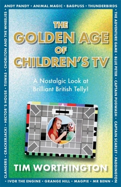 THE GOLDEN AGE of Children's TV by Tim Worthington (Hardback Book) £17. ...