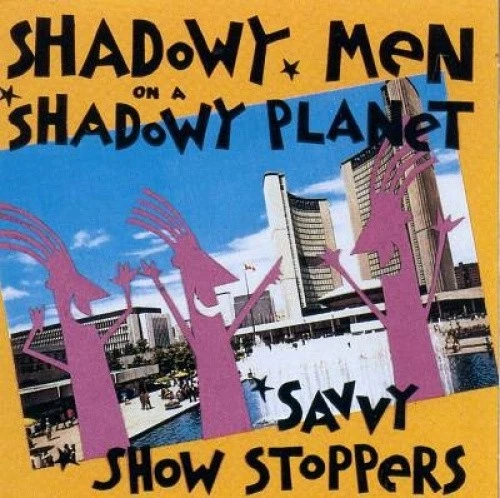 SAVVY SHOW STOPPERS by Shadowy Men On A Shadowy Planet [CD] NEUF EUR 19 ...