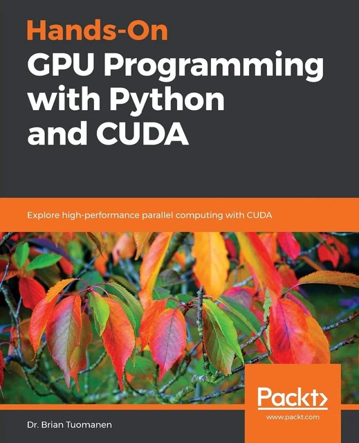 HANDS-ON GPU PROGRAMMING with Python and CUDA by Tuomanen $56.99 - PicClick