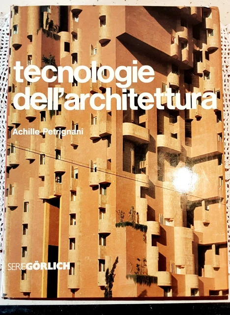 TECNOLOGIE DELL'ARCHITETTURA Petrignani Achille Gorlich 1979 Serie ...