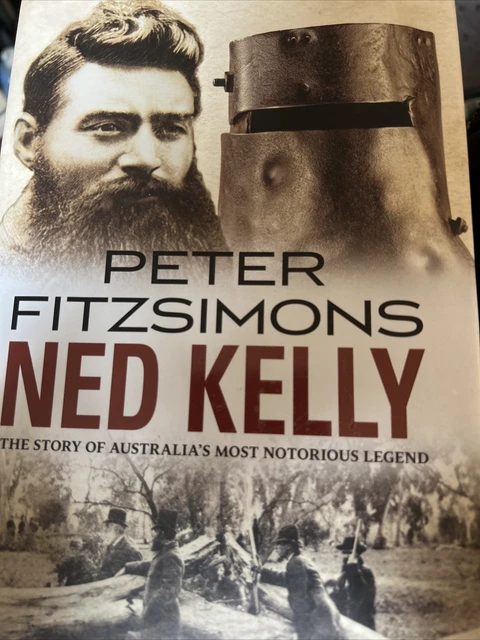 NED KELLY STORY of Australia's Most Notorious Legend Peter FitzSimons ...