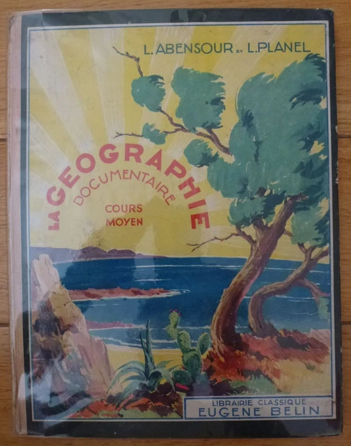 LA GÉOGRAPHIE DOCUMENTAIRE Cours Moyen Primaire Abensour Planel 1956 Belin EUR 19,95 - PicClick FR