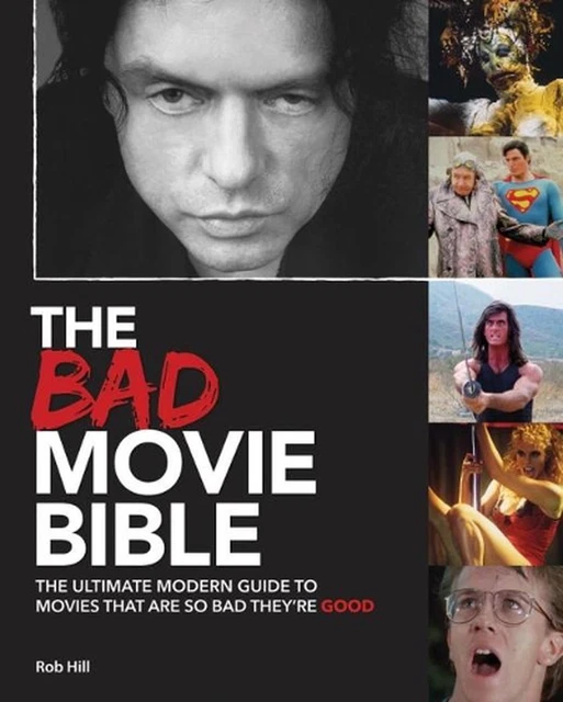 BAD MOVIE BIBLE: Ultimate Modern Guide to Movies That Are So Bad They ...