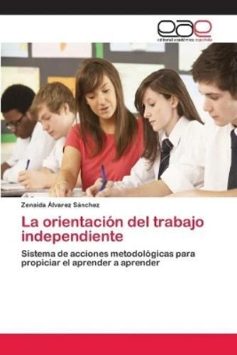 ZENAIDA ÁLVAREZ SÁNCHEZ La orientación del trabajo independiente (Poche ...
