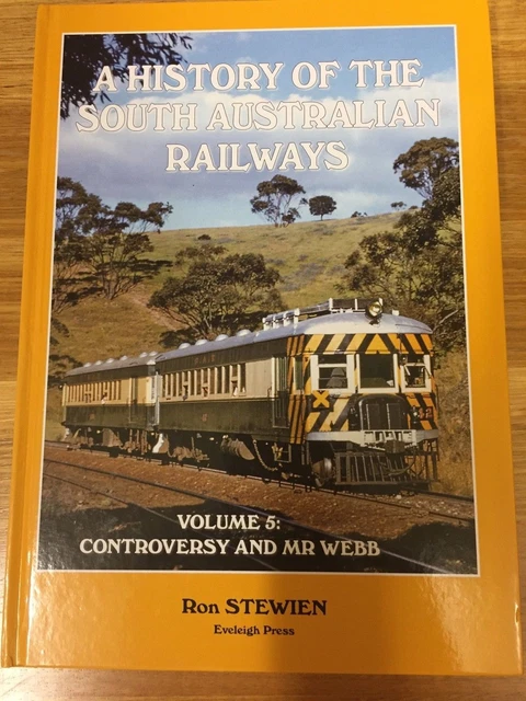 A HISTORY OF THE SOUTH AUSTRALIAN RAILWAYS 5 Stewien SA Trains Early ...