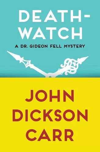 JOHN DICKSON CARR Death-Watch (Poche) Dr. Gideon Fell Mysteries EUR 25 ...
