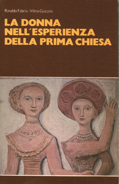 LA DONNA NELL'ESPERIENZA della prima Chiesa - Rinaldo Fabris, Vilma ...