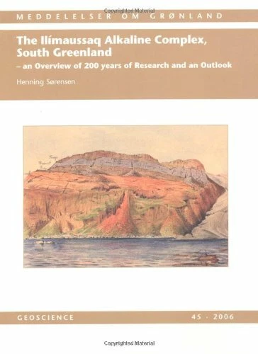 ILIMAUSSAQ ALKALINE COMPLEX, South Greenland: An Overview of 200 Years ... ILIMAUSSAQ ALKALINE COMPLEX, South Greenland: An Overview of 200 Years ...