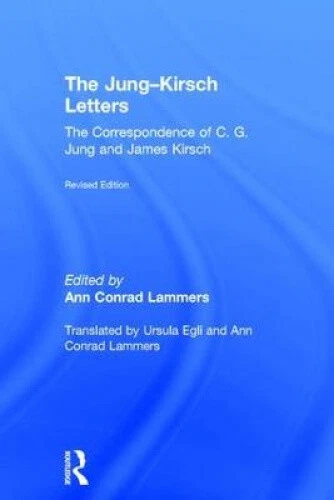 THE JUNG-KIRSCH LETTERS: The Correspondence of C.G. Jung and James ...