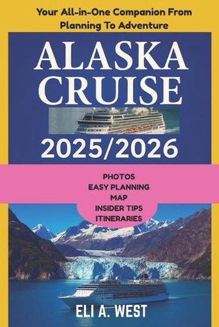 ALASKA CRUISE 2025/2026: Your Step-by-Step Guide From Visa Prep To ...
