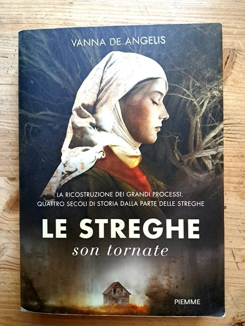 VANNA DE ANGELIS, Le streghe son tornate, Piemme 2016 processi ...