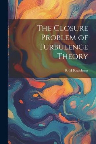 THE CLOSURE PROBLEM of Turbulence Theory by Kraichnan, R. H. EUR 21,17 - PicClick FR