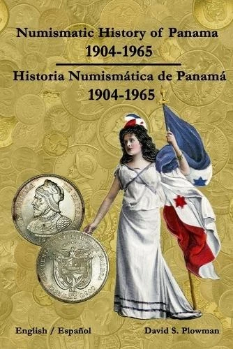DAVID PLOWMAN NUMISMATIC History of Panama 1904-1965 Historia ...