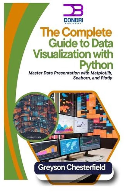 THE COMPLETE GUIDE to Data Visualization with Python: Master Data Presentation w £26.54 ...