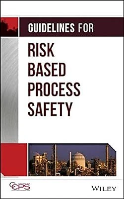 GUIDELINES FOR RISK Based Process Safety, CCPS (Center for Chemical Process Safe £98.88 ...