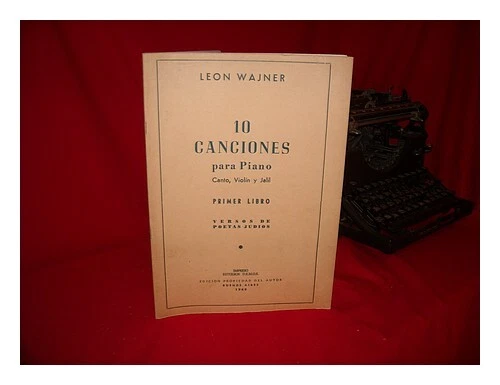WAJNER, LEON 10 Canciones Para Piano, Canto, Voilin Y Jalil : Primer ...