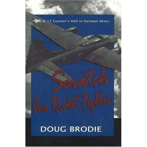 B-17 GUNNER'S HELL in German Skies: Scratch One Rocket - Paperback NEW ...