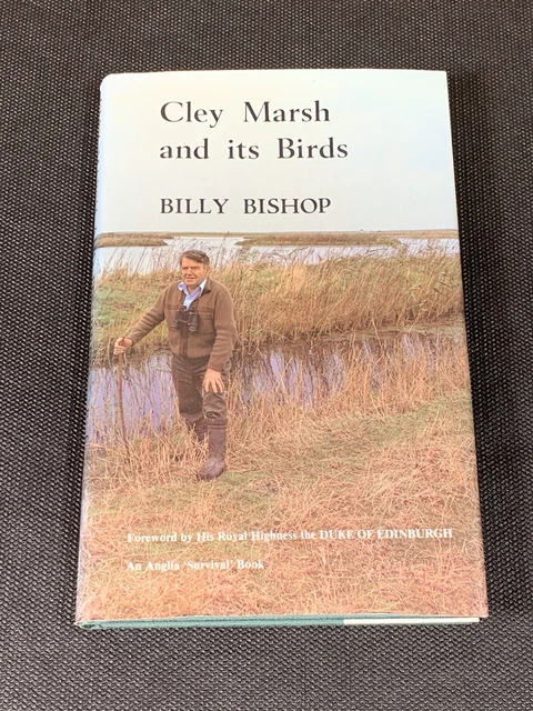 CLEY MARSH AND ITS BIRDS by BILLY BISHOP-HARDBACK BOOK SIGNED BY THE ...