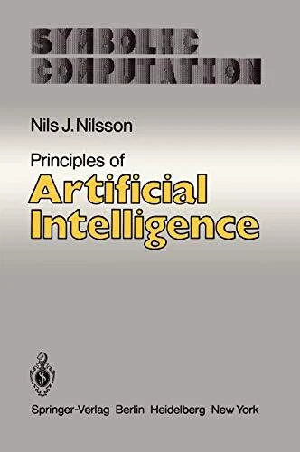 PRINCIPLES OF ARTIFICIAL Intelligence (Symbolic Computation).by Nilsson New
