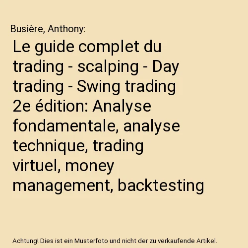 LE GUIDE COMPLET du trading - scalping - Day trading - Swing trading 2e édition EUR 42,70 ...