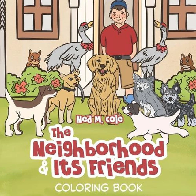 THE NEIGHBORHOOD AND Its Friends: (Coloring Book) by Ned M. Cole ...