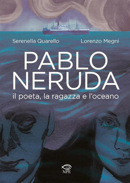 QUARELLO - MEGNI PABLO NERUDA: IL POETA, LA RAGAZZA E L'OCEANO Edizioni ...