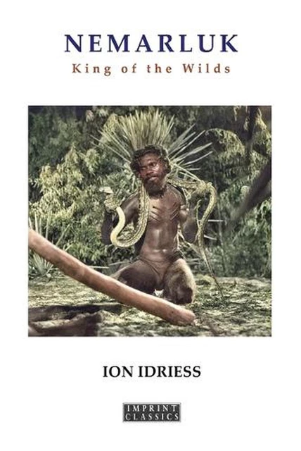 NEMARLUK: KING OF the Wilds by Ion Idriess Paperback Book $55.47 ...