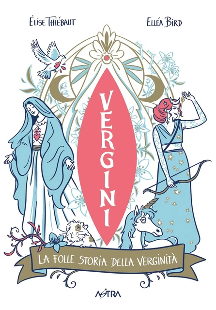 ÉLISE THIÉBAUT ELLÉA Bird Vergini. La folle storia della verginità ...