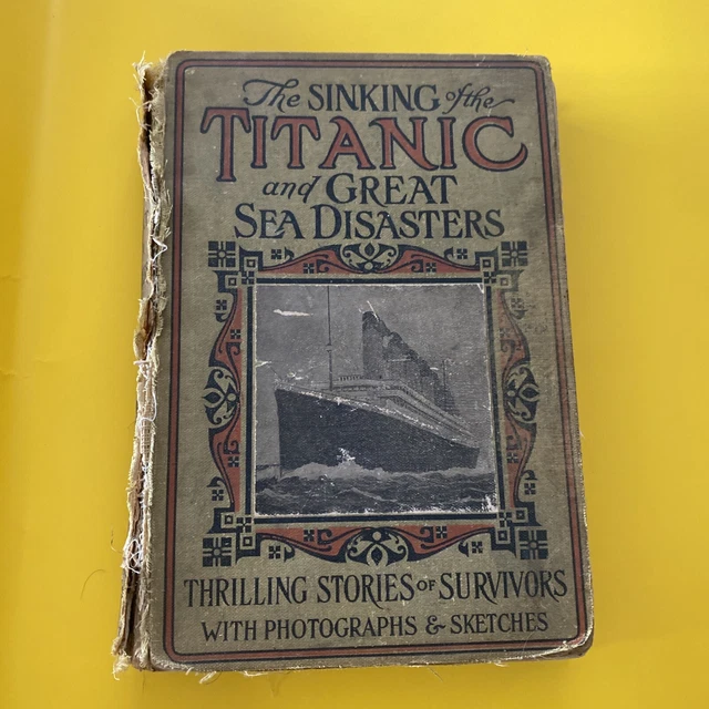 THE SINKING OF THE TITANIC AND GREAT SEA DISASTERS 1912 1ST First ...