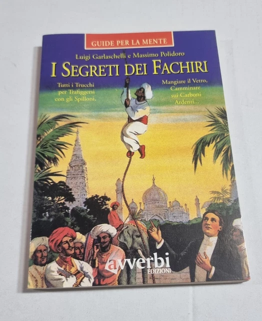 I SEGRETI DEI fachiri - L. Garlaschelli, M. Polidoro - Avverbi EUR 7,00 ...
