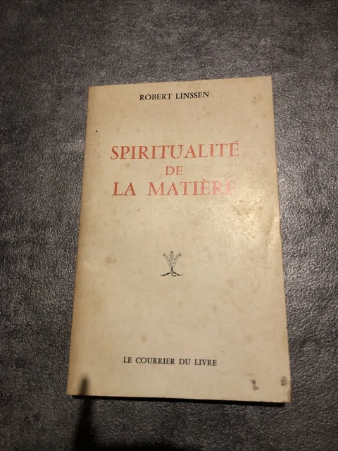 SPIRITUALITÉ DE LA Matière Robert Linssen Ésotérisme EUR 9,00 - PicClick FR