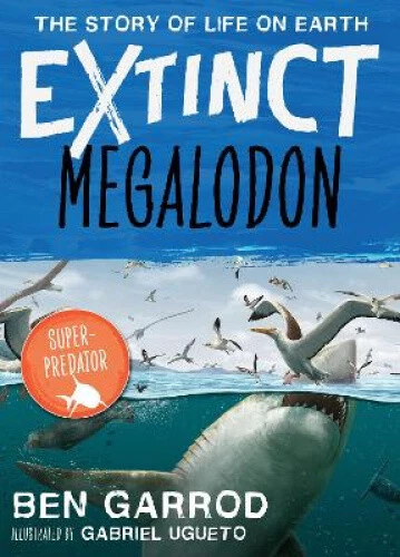 MEGALODON (EXTINCT THE Story of Life on Earth) par Garrod, Ben EUR 14 ...