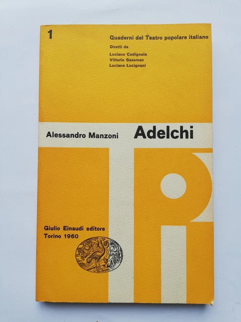 ALESSANDRO MANZONI ADELCHI - Einaudi 1960 -Quaderni Del Teatro Popolare ...