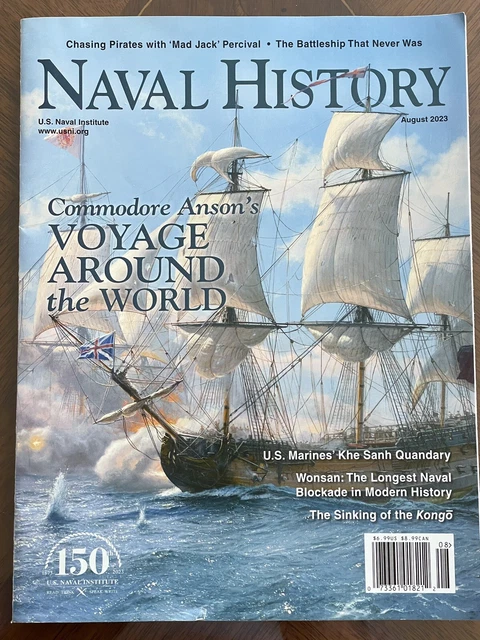 NAVAL HISTORY MAGAZINE August 2023 Commodore Anson’s Voyage Around The ...