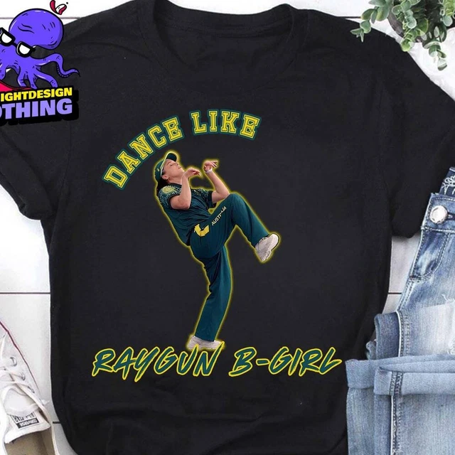 DANCE LIKE RAYGUN B-girl Shirt, Raygun Breakdancing Shirt, Raygun ...