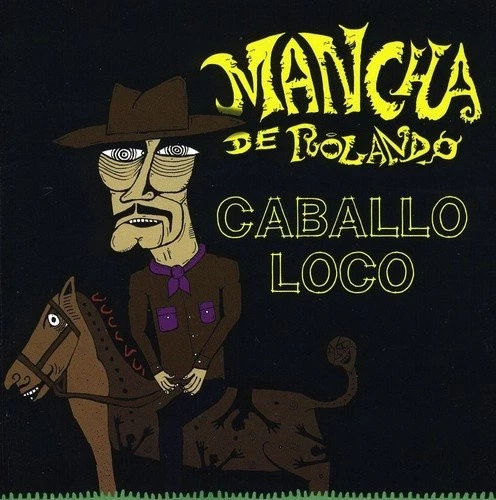 CABALLO LOCO BY MANCHA DE ROLANDO LA [Audio CD] NEUF EUR 12,95 ...