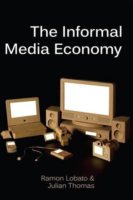 THE INFORMAL MEDIA Economy par Ramon Lobato (anglais) livre de poche ...