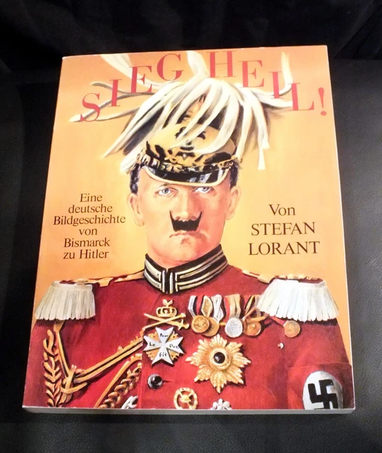 SIEG HEIL - Eine deutsche Bildgeschichte von Bismarck zu Hitler ...