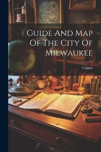 GUIDE AND MAP Of The City Of Milwaukee (Poche) EUR 19,20 - PicClick FR