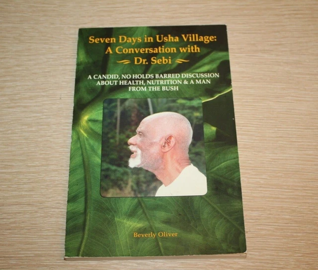 SEVEN DAYS IN Usha Village : A Conversation with Dr. Sebi by Beverly ...