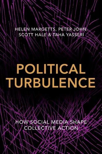 HELEN MARGETTS SCOTT Hale Taha Yasseri Peter Joh Political Turbulenc ...