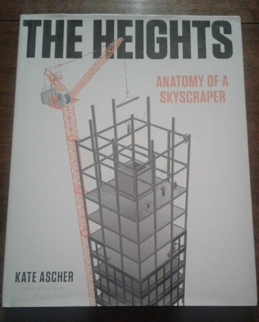 THE HEIGHTS ANATOMY of a Skyscraper par Kate Ascher guide illustré EUR ...
