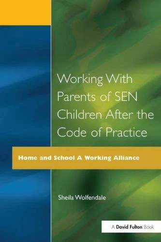 WORKING WITH PARENTS of Sen Children After the Code of Practice ...