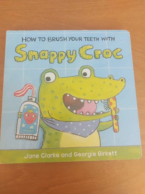 HOW TO BRUSH Your Teeth with Snappy Croc Board Book very good condition ...